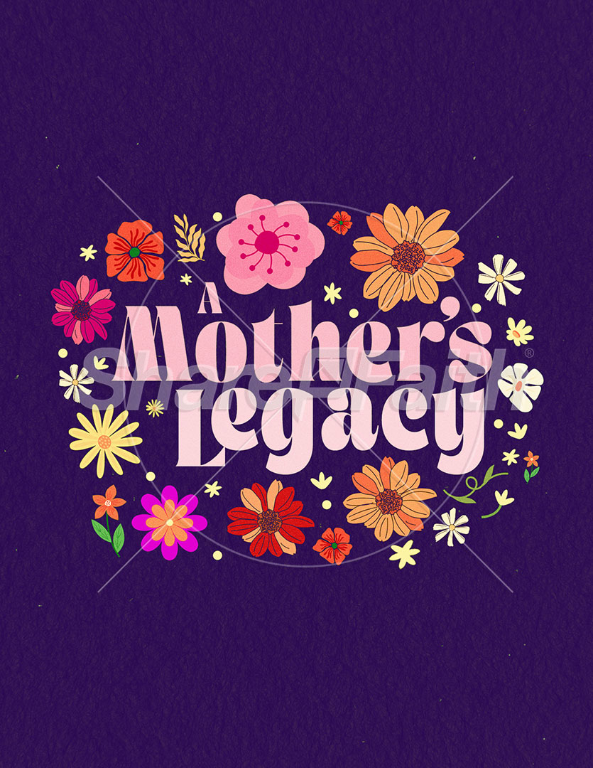 ShareFaith Media » A Mother’s Legacy: Flyer – ShareFaith Media