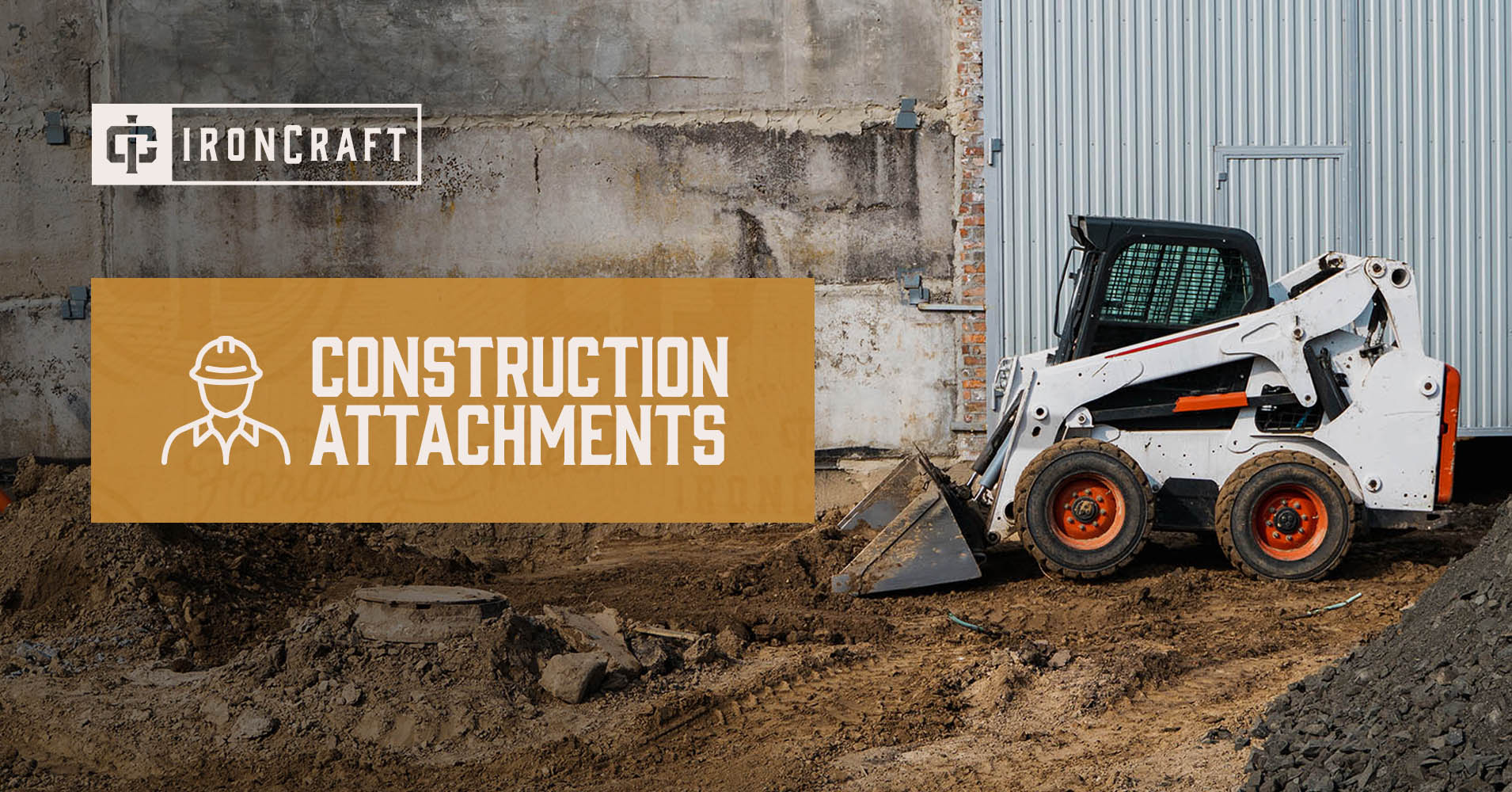 Construction | IronCraft | Tractor & Skid Steer Attachments