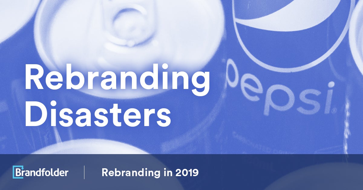 Brandfolder: Rebranding Guide - Rebranding disasters