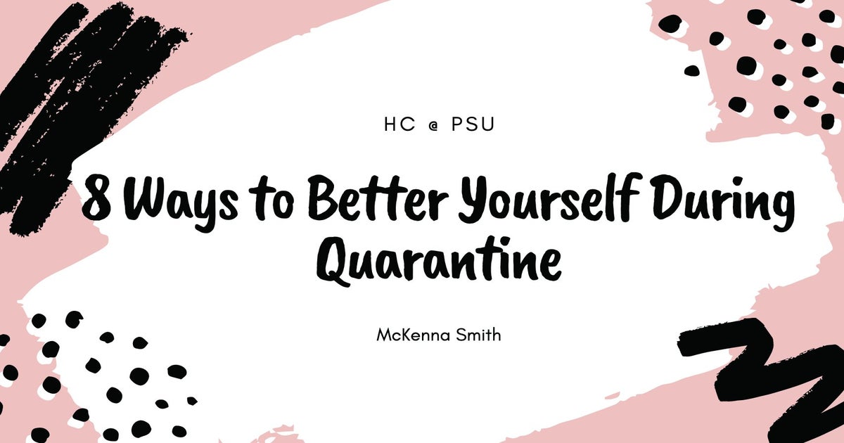 8 Ways To Better Yourself During Quarantine