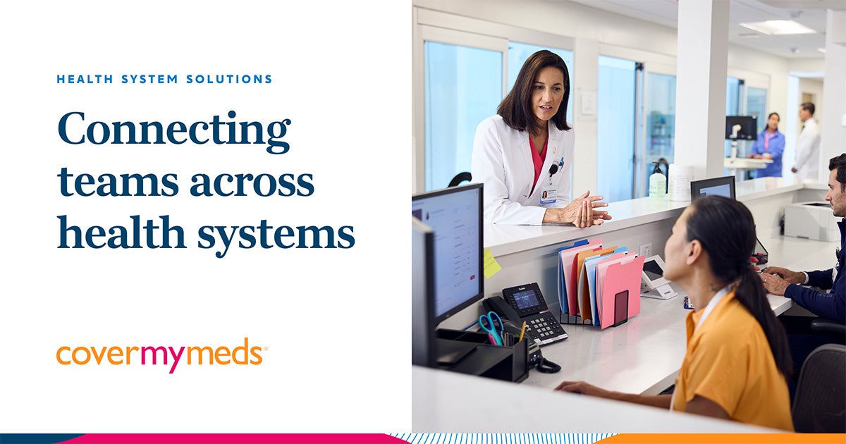 Integrated Medication Access Solutions for Health Systems | CoverMyMeds